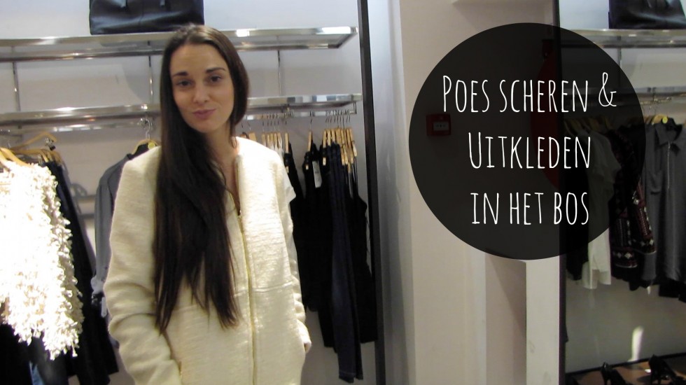 Vlog 30: Poes scheren & uitkleden in het bos